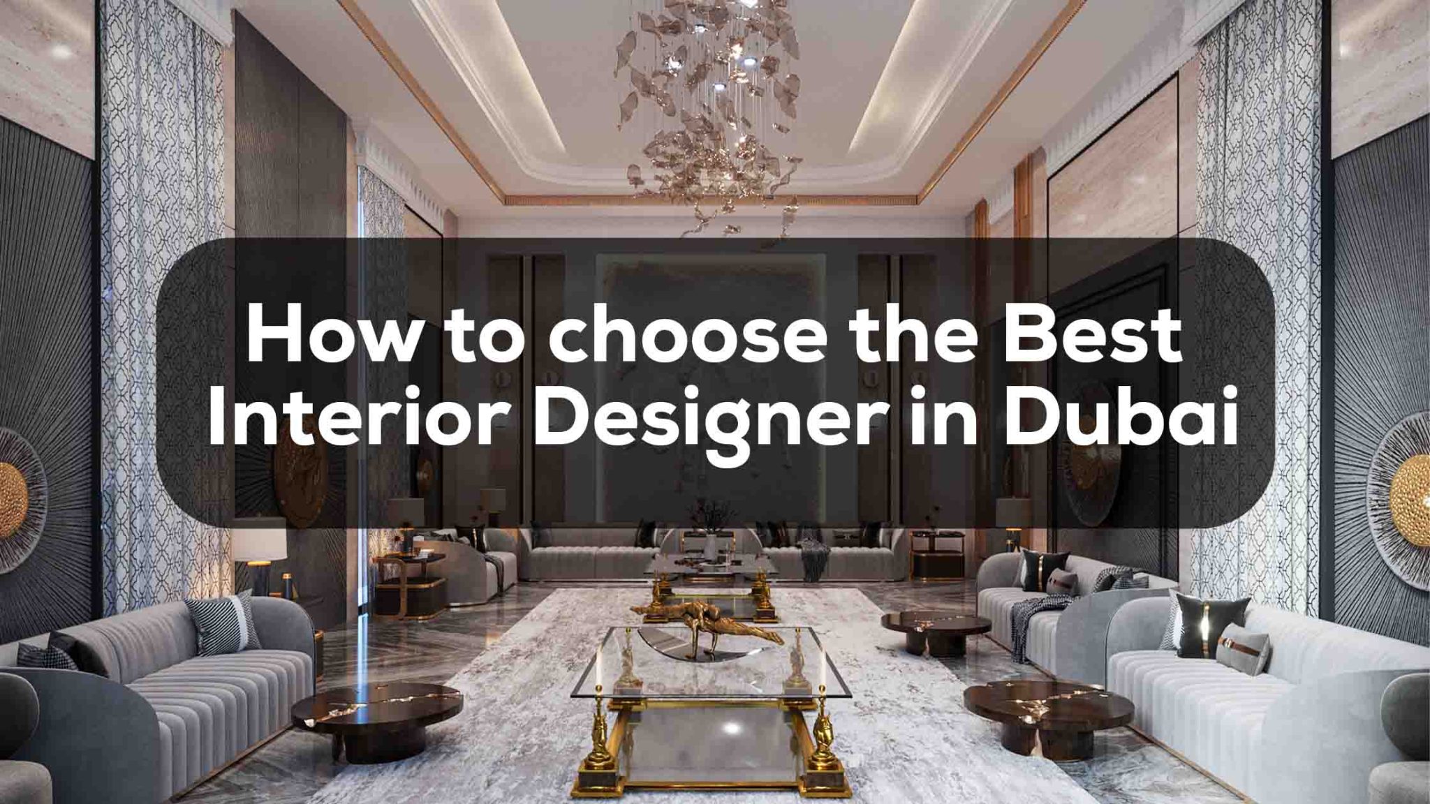 How to choose the Best Interior Designer in Dubai