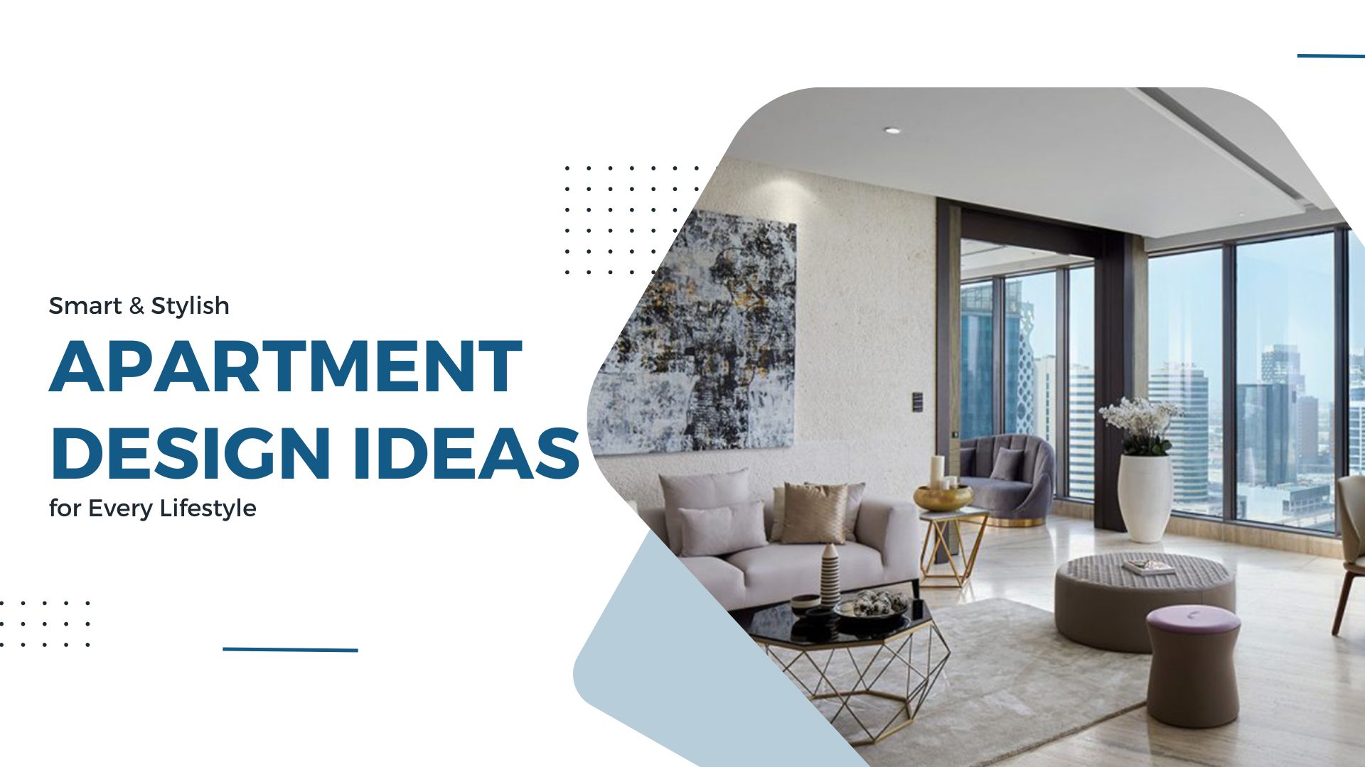 Apartment Design Ideas That Blend Style & Comfort